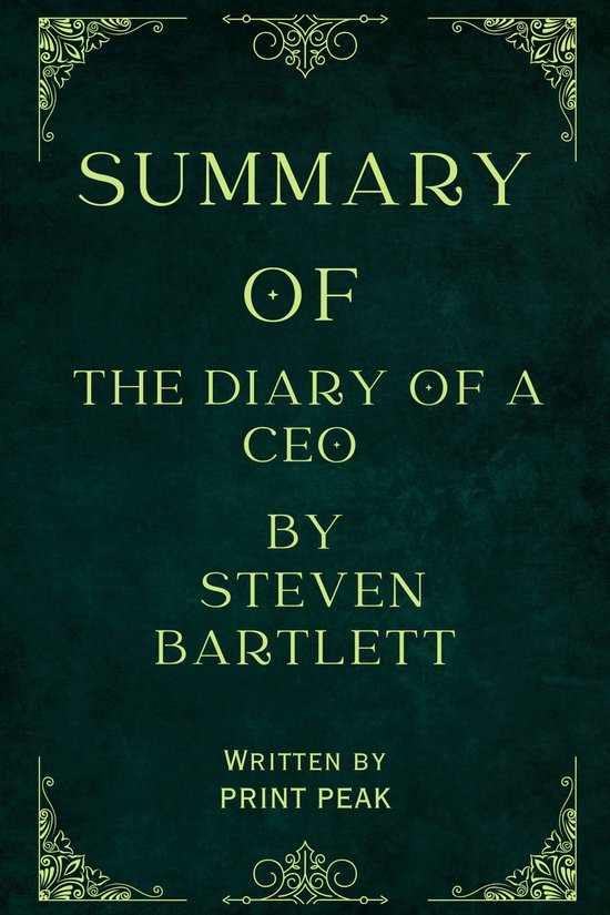 Summary of The Diary of a CEO By Steven Bartlett (ebook), PRINT PEAK ...