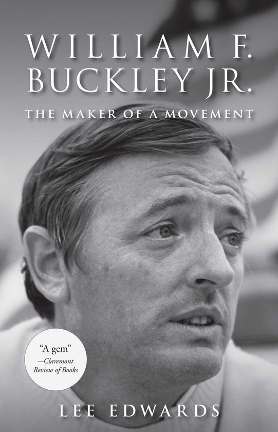 William F. Buckley Jr. (ebook), Lee Edwards | 9781684516902 | Boeken | bol