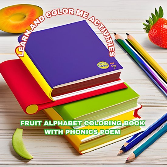 Learn and color me activities for fruit coloring book with phonics poem ...