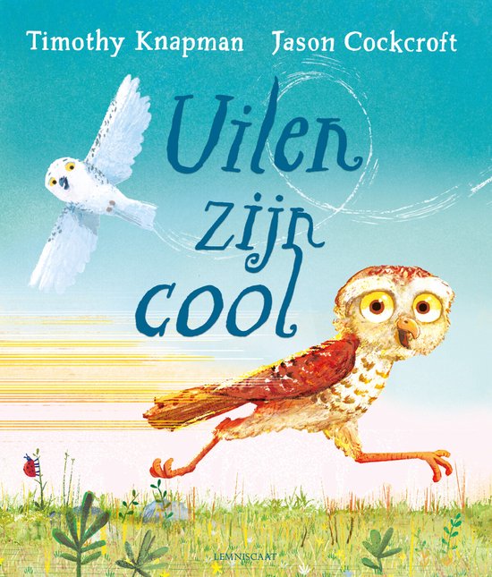 Uilen zijn cool, Timothy Knapman | 9789047713579 | Boeken | bol