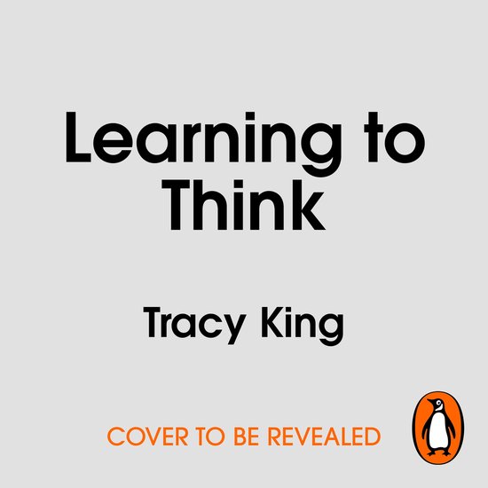 Learning to Think., Tracy King | 9781473585041 | Boeken | bol