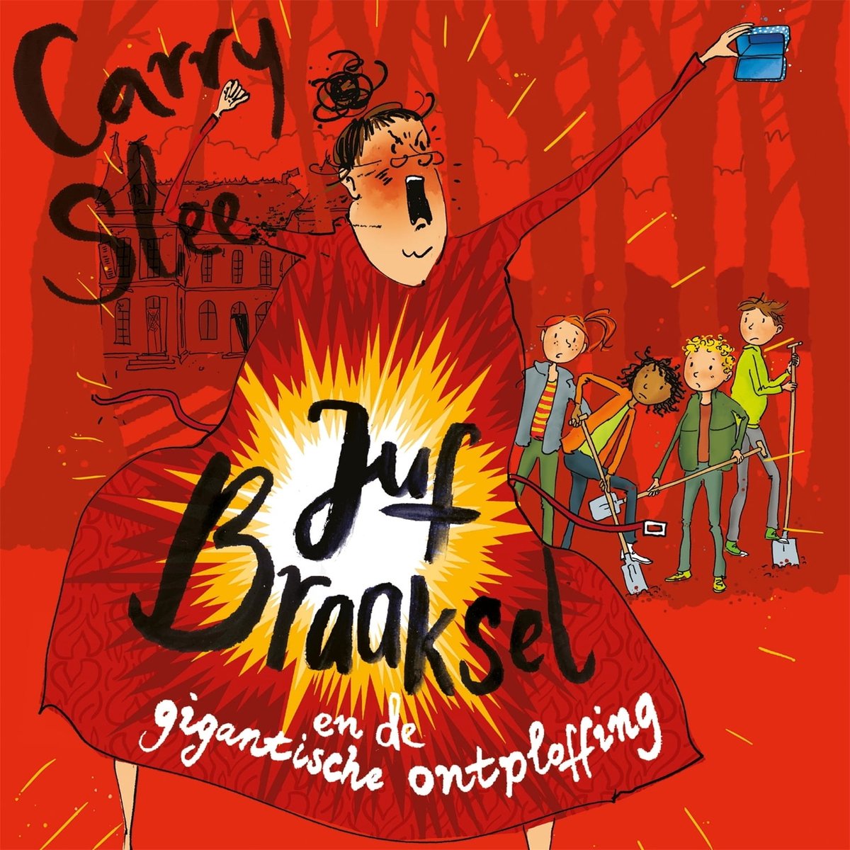 Juf Braaksel en de gigantische ontploffing, Carry Slee | 9789048868643 ...
