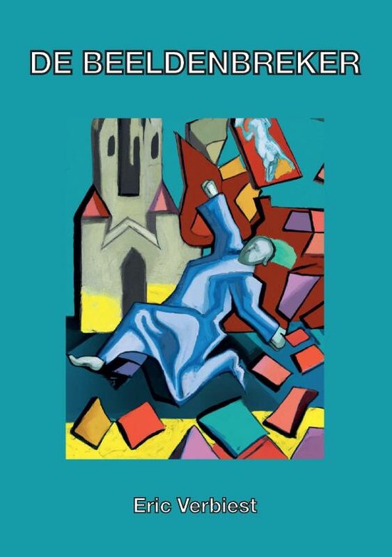DE BEELDENBREKER, Eric Verbiest | 9789464813418 | Boeken | bol.com