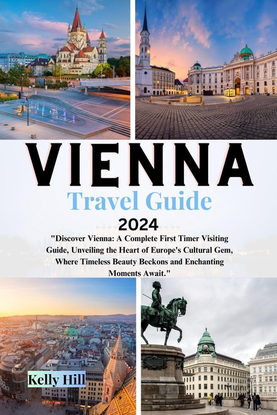 Vienna Travel Guide 2024 (ebook), Kelly Hill | 1230006822545 | Boeken | bol.com