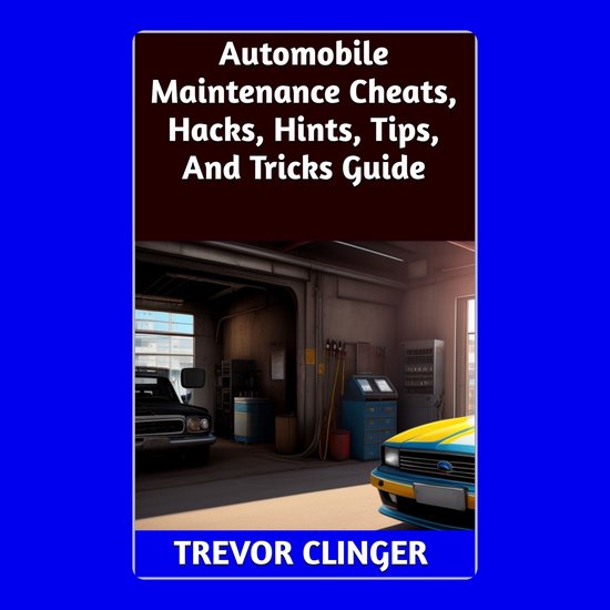 Automobile Maintenance Cheats, Hacks, Hints, Tips, And Tricks Guide ...