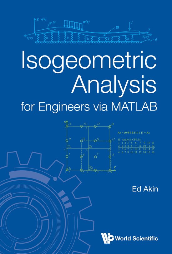 Isogeometric Analysis for Engineers via MATLAB (ebook), Ed Akin ...