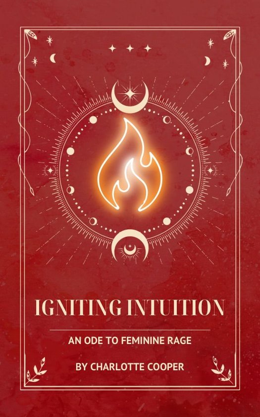 Igniting Intuition, an Ode to Feminine Rage (ebook), Charlotte Cooper | 1230008532244... | bol