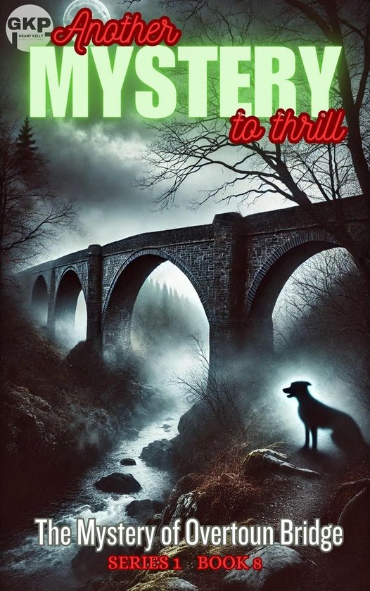 GKP Mysteries 8 - The Mystery of Overtoun Bridge (ebook), Grant Kelly | 9798230721468... | bol
