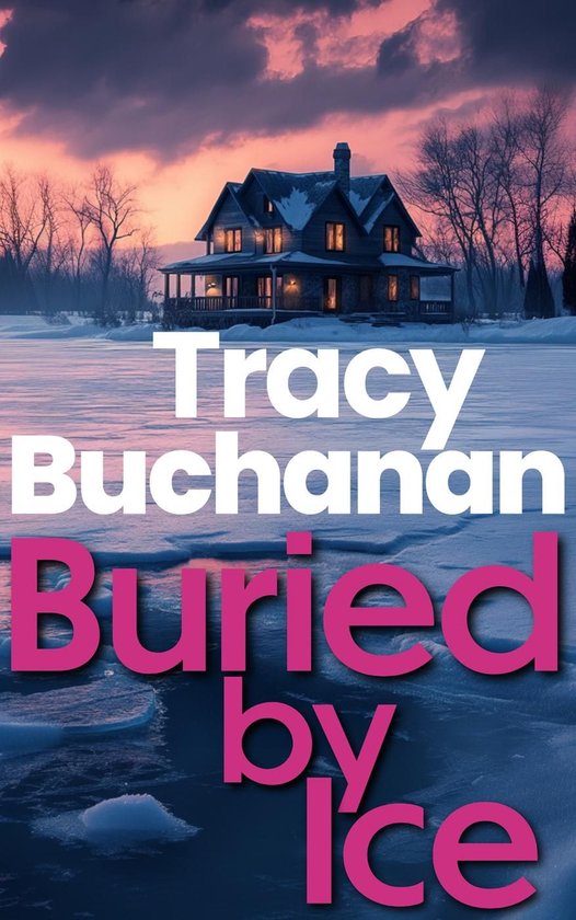 Buried by Ice (ebook), Tracy Buchanan | 9798230164753 | Boeken | bol