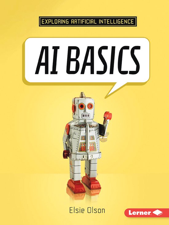 Exploring Artificial Intelligence- AI Basics, Elsie Olson ...