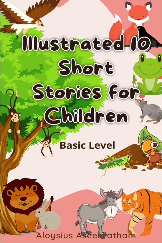 Illustrated 10 Short Stories For Children (ebook), Aloysius Aseervatham ...