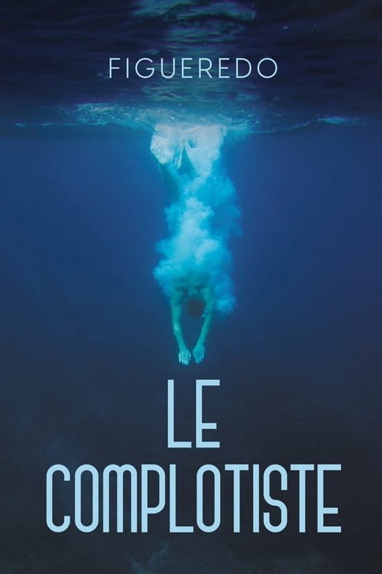 Romans - Le Complotiste (ebook), Figueredo | 9782376923619 | Boeken | bol