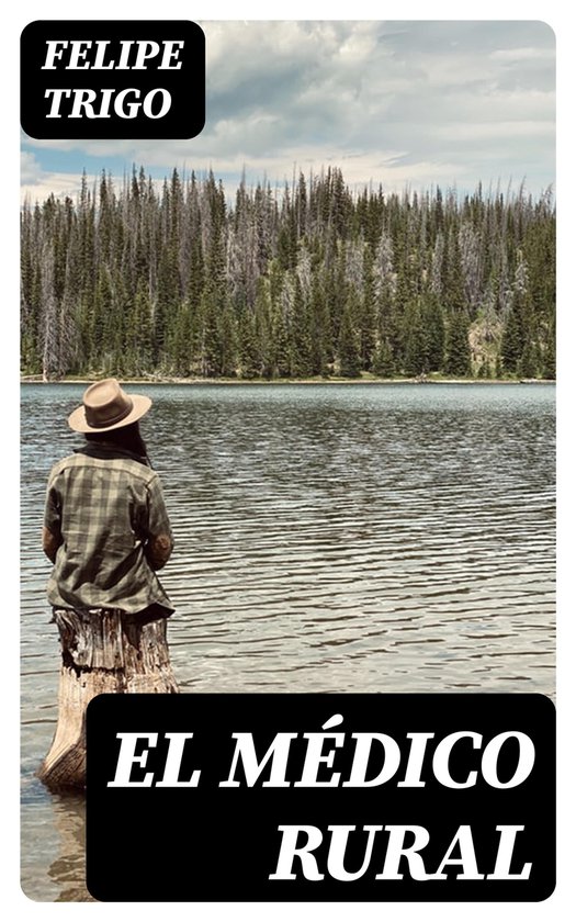 El médico rural (ebook), Felipe Trigo | 8596547395027 | Boeken | bol