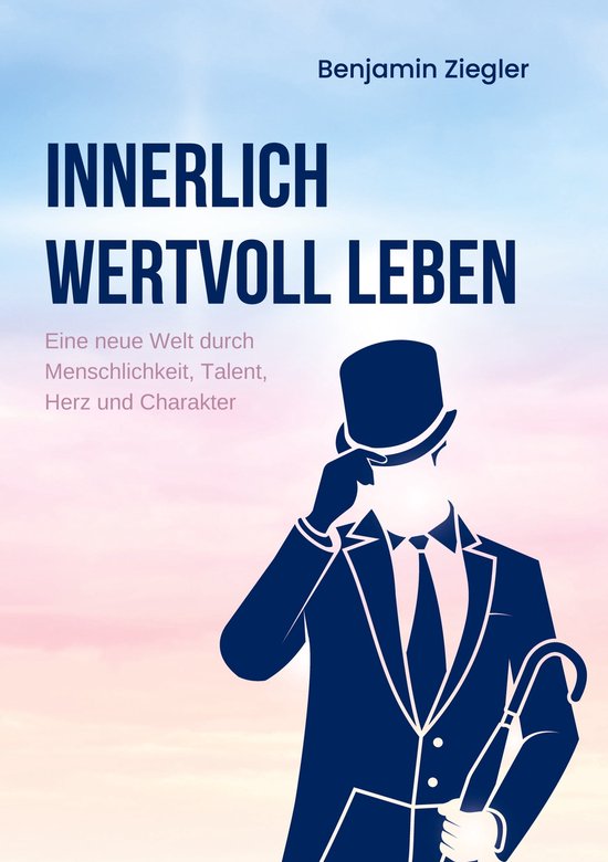 Innerlich wertvoll Leben (ebook), Benjamin Ziegler | 9783757826116 ...