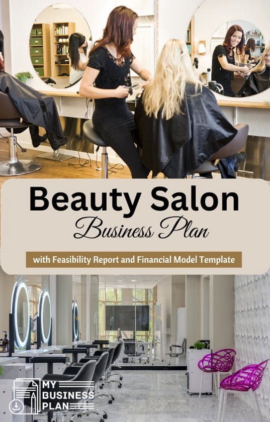 Beauty Salon Business Plan: with Feasibility Report and Financial Model ...