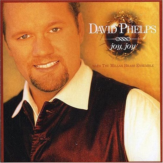 David Phelps - Joy, Joy, David Phelps | Muziek | bol