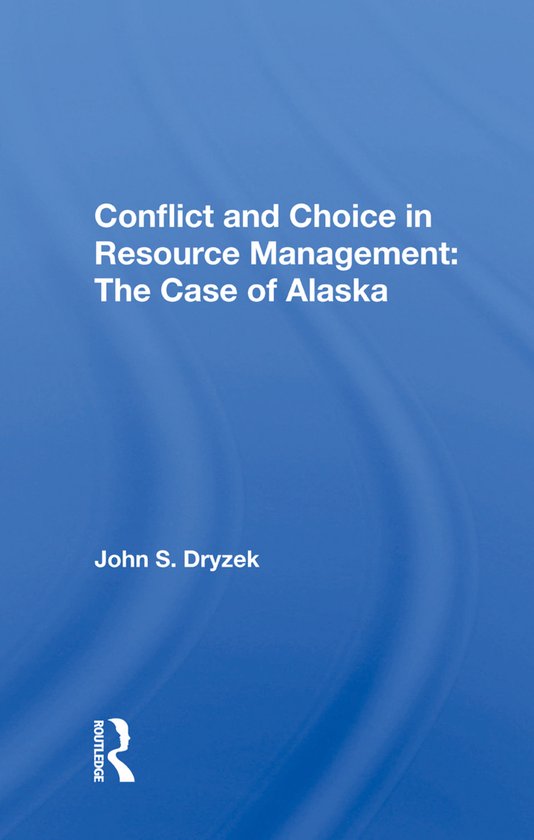 Conflict And Choice In Resource Management, John S. Dryzek ...