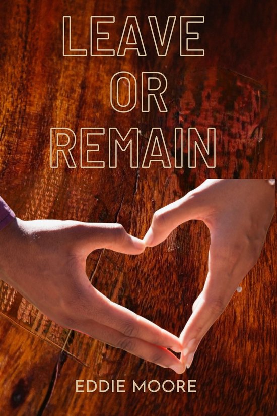 Leave Or Remain (ebook), Eddie Moore | 1230006386276 | Boeken | bol.com