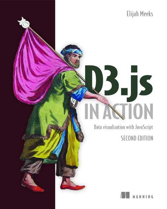 D3.Js In Action 2E | 9781617294488 | Elijah Meeks | Boeken | bol