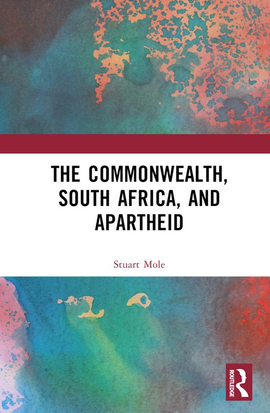 The Commonwealth, South Africa and Apartheid, Stuart Mole ...