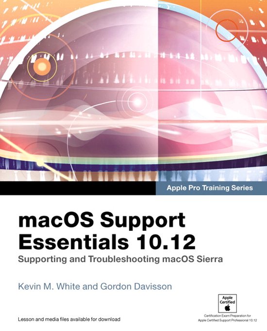 Macos Support Essentials 10.12 - Apple Pro Training Series: | 9780134713854 | Kevin... | bol