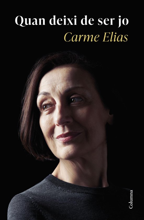 NO FICCIÓ COLUMNA - Quan deixi de ser jo (ebook), Carme Elias | 9788466430517 | Boeken | bol.com
