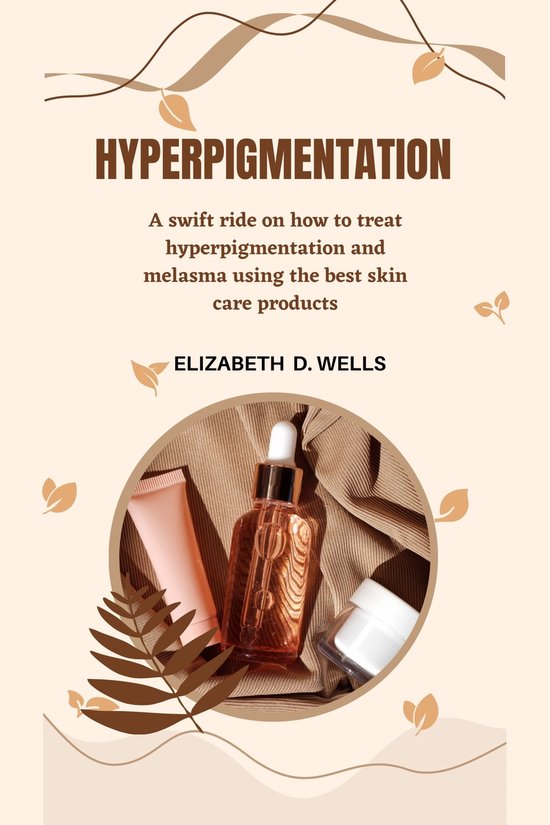 Hyperpigmentation (ebook), Elizabeth D.Wells | 1230006370503 | Boeken | bol