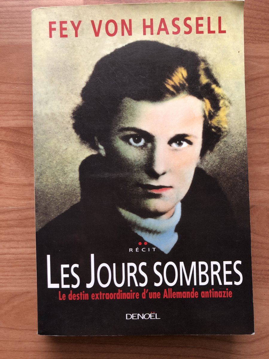 Les Jours sombres: Le destin extraordinaire d'une Allemande antinazie ...