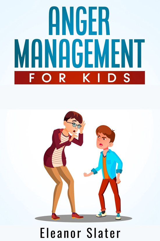 Anger Management for Kids (ebook), Eleanor Slater | 1230006367800 ...