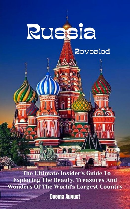 Travel Guide - Russia Revealed (ebook), Deema August | 1230006382421 ...
