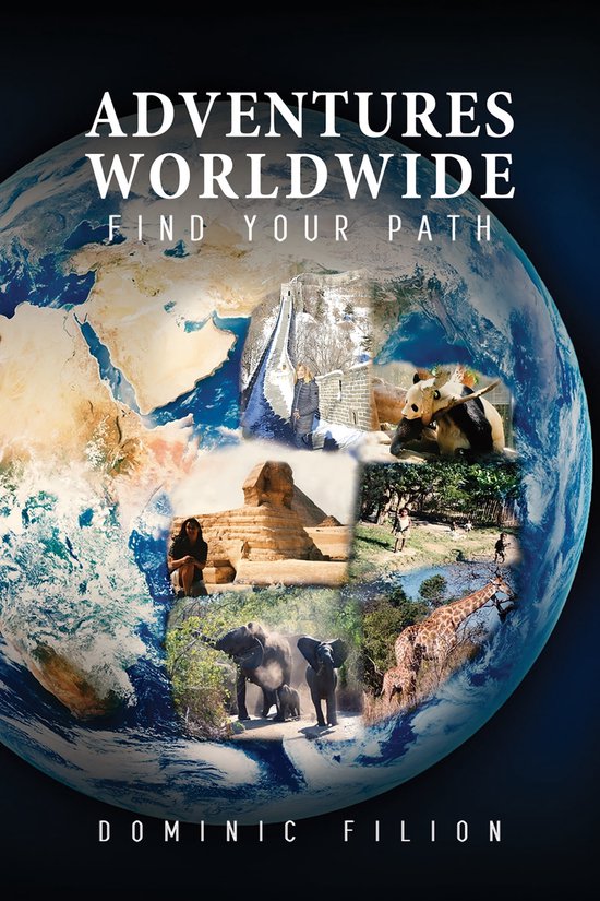 Adventures Worldwide: Find Your Path (ebook), Dominic Filion ...