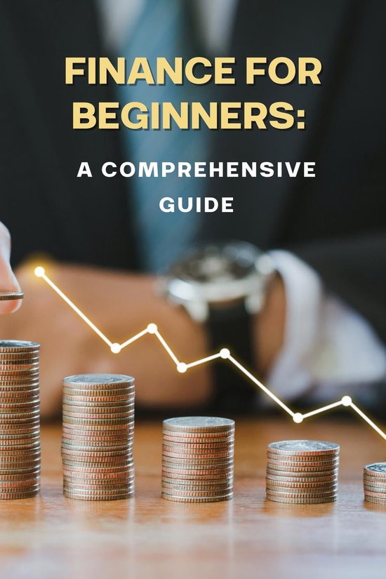 Finance for Beginners: A Comprehensive Guide (ebook), Jonathan Teng | 9798215597019 |... | bol.com