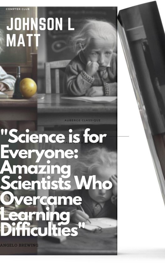 "Science is for Everyone: Amazing Scientists Who Overcame Learning ...