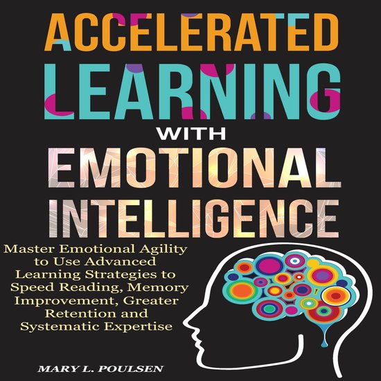 Accelerated Learning with Emotional Intelligence, Mary L. Poulsen | 9798368947679 | Boeken | bol