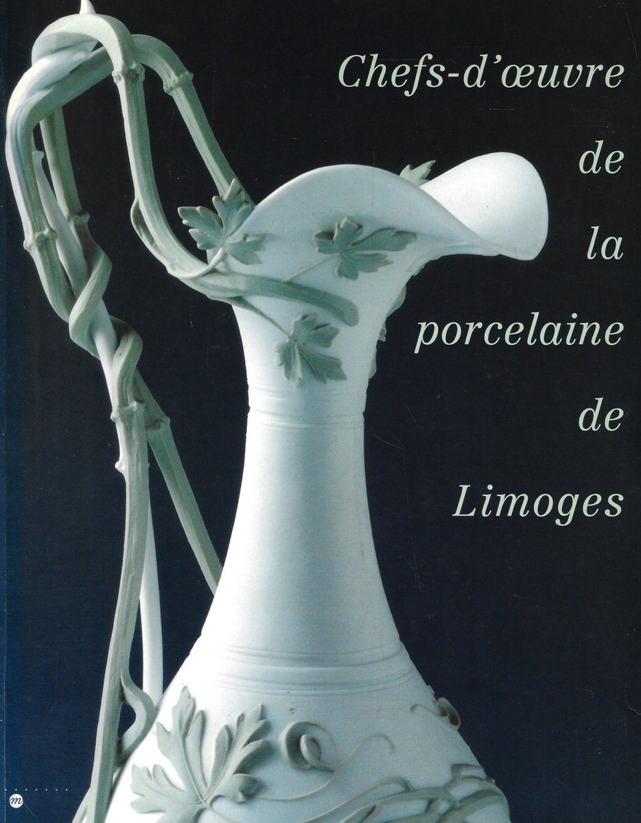 Chefs-d'oeuvre de la porcelaine de Limoges, Chantal Meslin-Perrier | 9782711833030 |... | bol.com