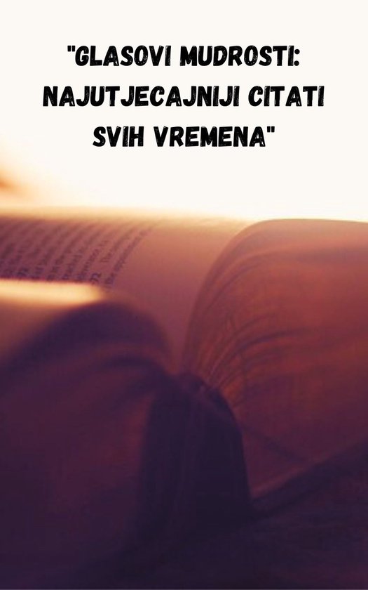 "Glasovi mudrosti: najutjecajniji citati svih vremena" (ebook ...