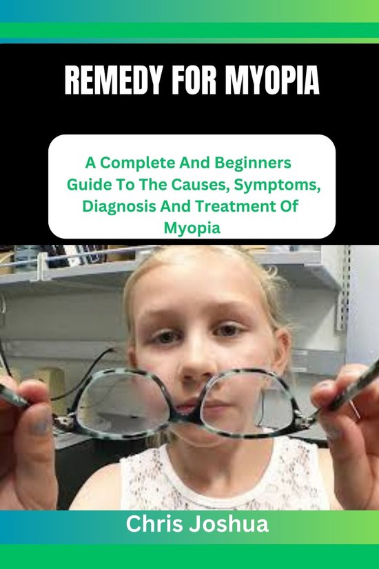 REMEDY FOR MYOPIA (ebook), Chris Joshua | 1230006403843 | Boeken | bol.com
