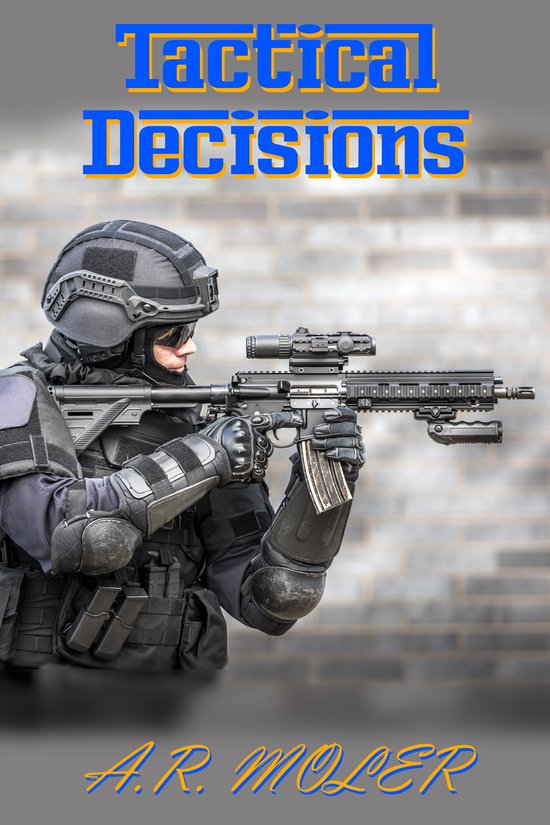 Tactical Decisions (ebook), A.R. Moler | 9798215139394 | Boeken | bol.com Tactical Decisions (ebook), A.R. Moler | 9798215139394 | Boeken | bol.com