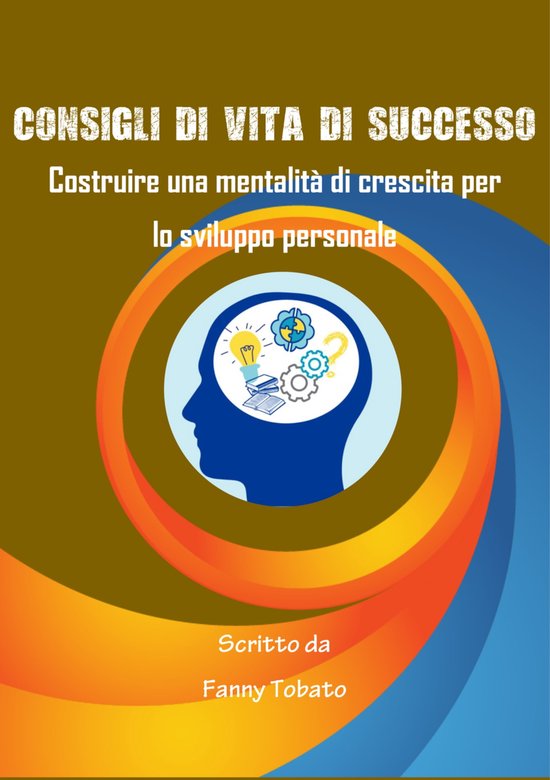 CONSIGLI DI VITA DI SUCCESSO (ebook), Fanny Tobato | 1230006375669 ...