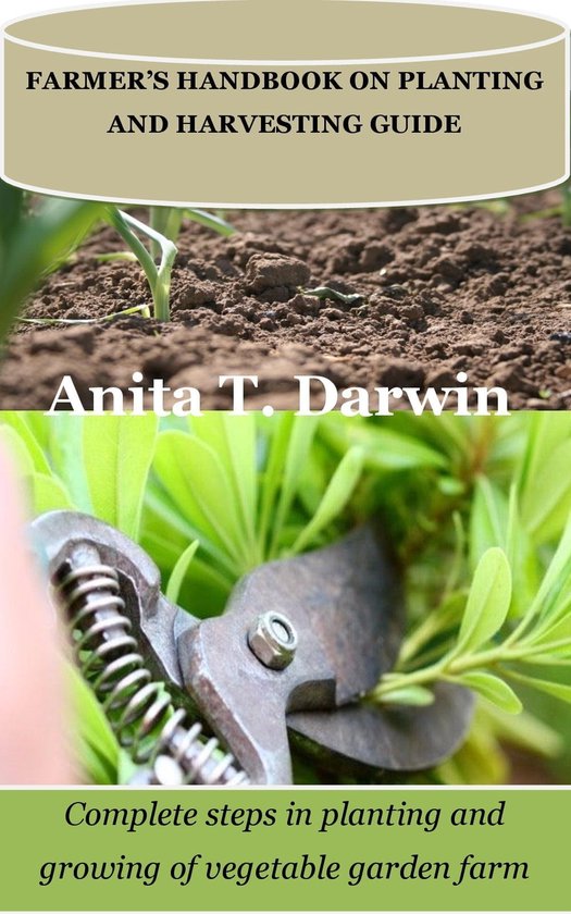 FARMER’S HANDBOOK ON PLANTING AND HARVESTING GUIDE (ebook), Anita T ...