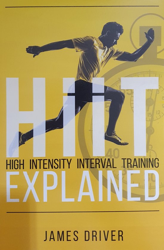 HIIT - High Intensity Interval Training Explained, James Driver ...