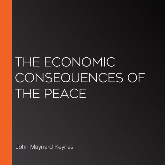 Economic Consequences of the Peace, The, John Maynard Keynes ...