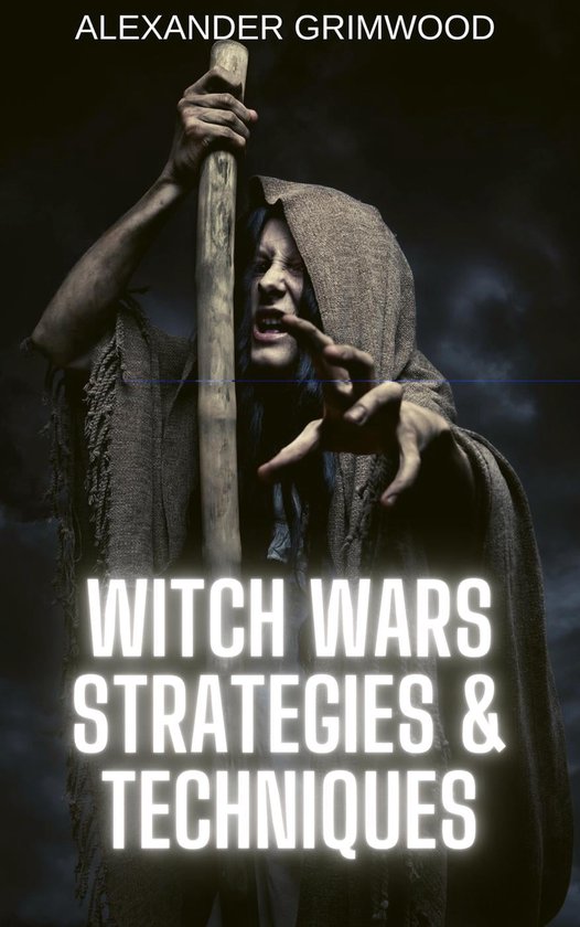 Witch Wars Strategies & Techniques (ebook), Alexander Grimwood ...