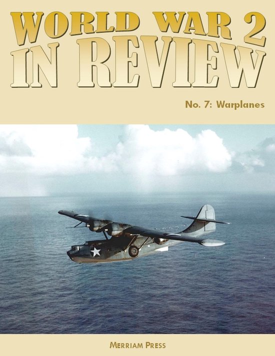 World War 2 In Review No. 7: Warplanes (ebook), Merriam Press | 9781387069002 | Boeken | bol