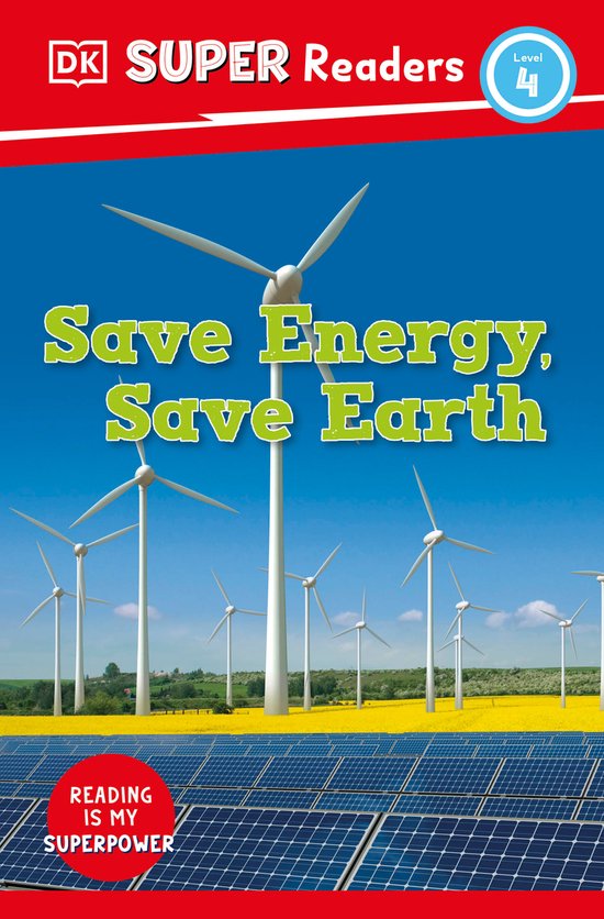 DK Super Readers- DK Super Readers Level 4 Save Energy, Save Earth ...