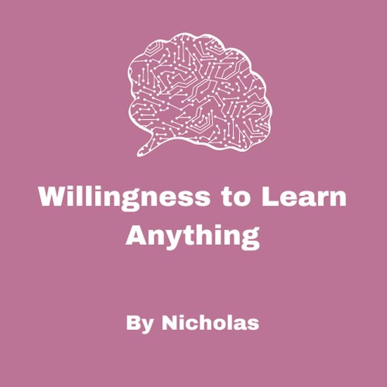 Willingness to Learn Anything (ebook), Nicholas | 9798215574980 ...