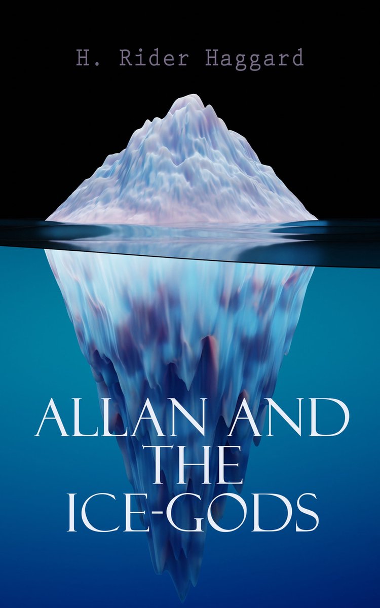 Allan and the Ice-gods (ebook), H. Rider Haggard | 4066339508514 ...