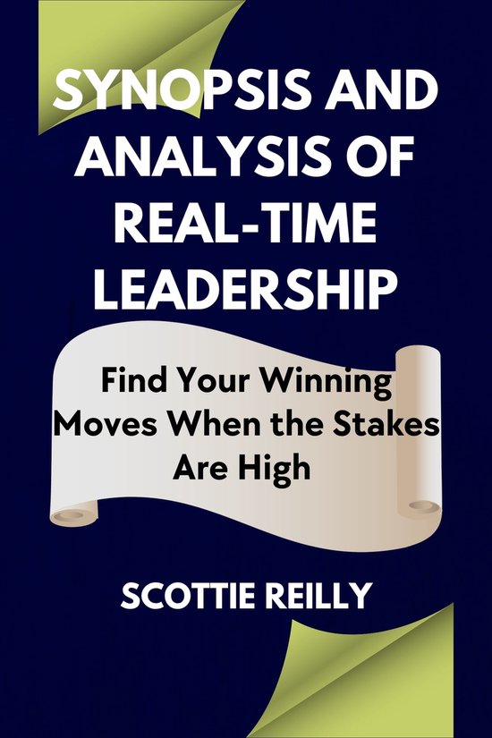 Synopsis and Analysis of Real-Time Leadership (ebook), Scottie Reilly ...