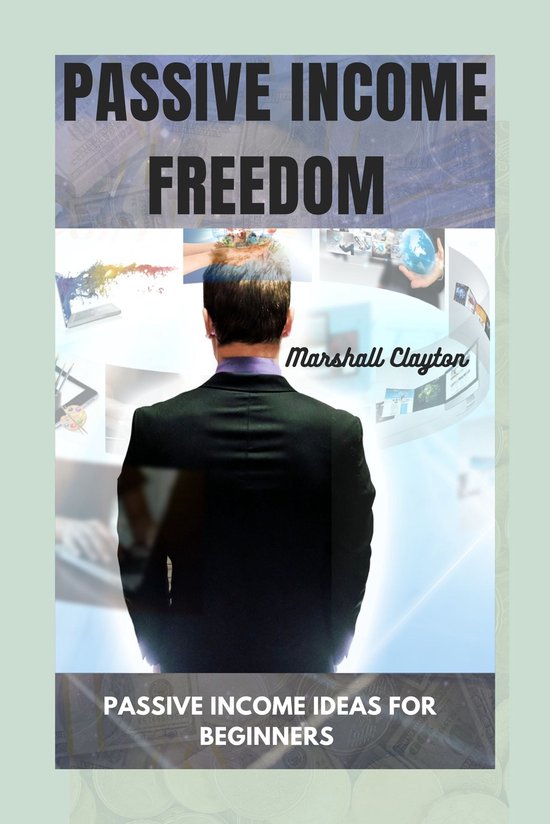 Passive income freedom (ebook), Marshall Clayton | 1230006253523 ...