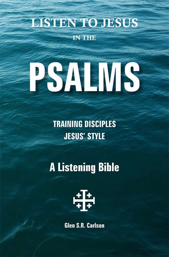 Listening to Jesus in the Psalms (ebook), Glen Carlson | 9781773541075 ...